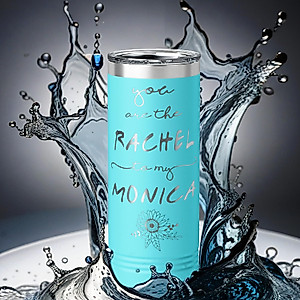 Cuptify You are the Rachel to my Monica Skinny Tumbler with Lid Laser Engraved on Lite Blue 22 oz Vacuum Insulated Birthday Gift for Women, Best Friend, Sister