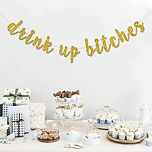 RoadSea Drink Up Bitches Banner - Funny Birthday - Bachelorette - Engagedment Party Garland Supplies - Wedding Party Decorations - Gold Glitter