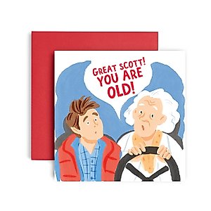 Huxters Funny Birthday Card – Great Scott You’re Old - Happy Birthday Card for him– gifts from men - Friend Birthday Card – Gift card – Funny Cards for Dad Brother Uncle Son – 14.8cm (You’re Old)