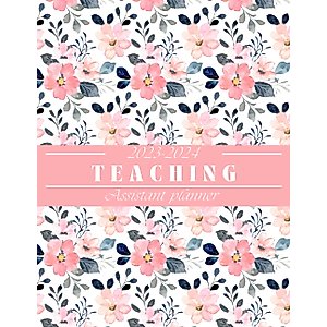 Teaching Assistant Planner2023-2024: Academic Year July 2023 - June 2024 | Large Monthly and Weekly Class Organizer and Calendar | Lesson Plan and ... Better Teaching