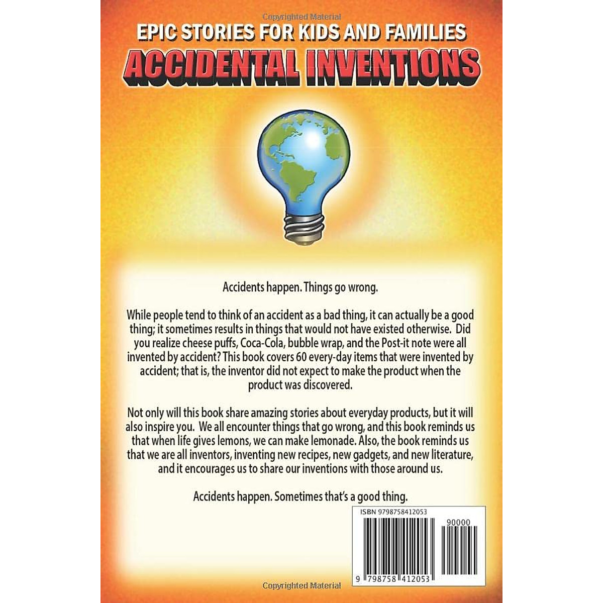 Epic Stories For Kids and Family - Accidental Inventions That Changed Our World: Fascinating Origins of Inventions to Inspire Young Readers (Books For Curious Kids)