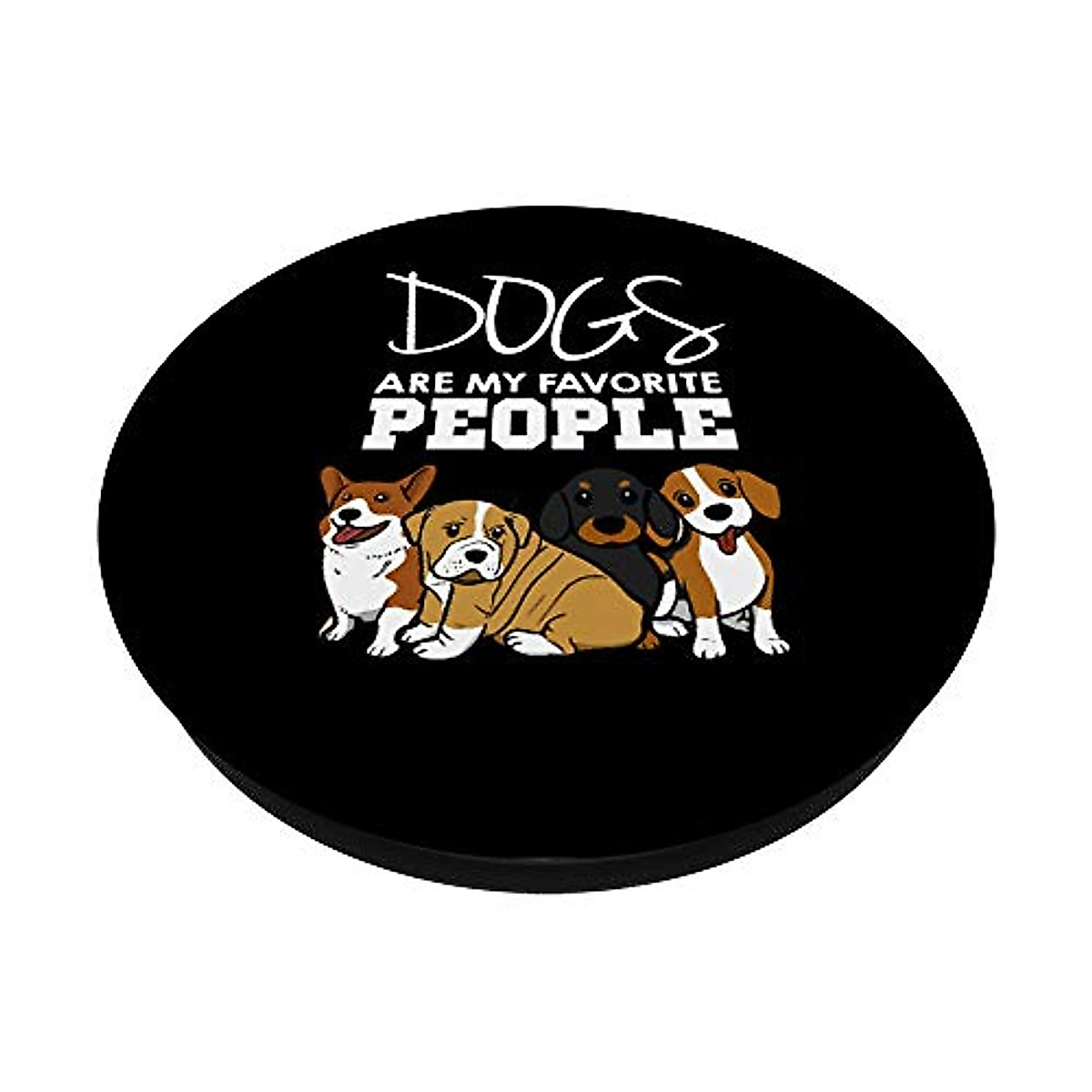 Dogs Are My Favorite People dog lover PopSockets Swappable PopGrip