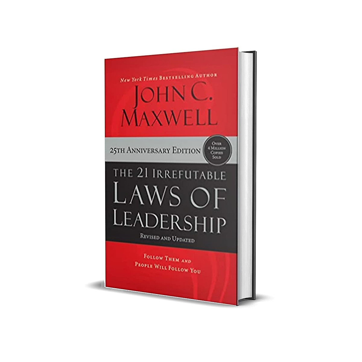 The 21 Irrefutable Laws of Leadership: Follow Them and People Will Follow You