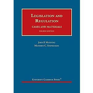Legislation and Regulation, Cases and Materials (University Casebook Series)