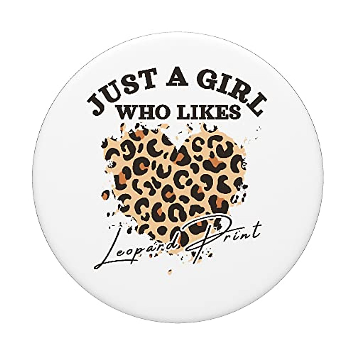 Just A Girl Who Likes Leopard Print PopSockets Swappable PopGrip