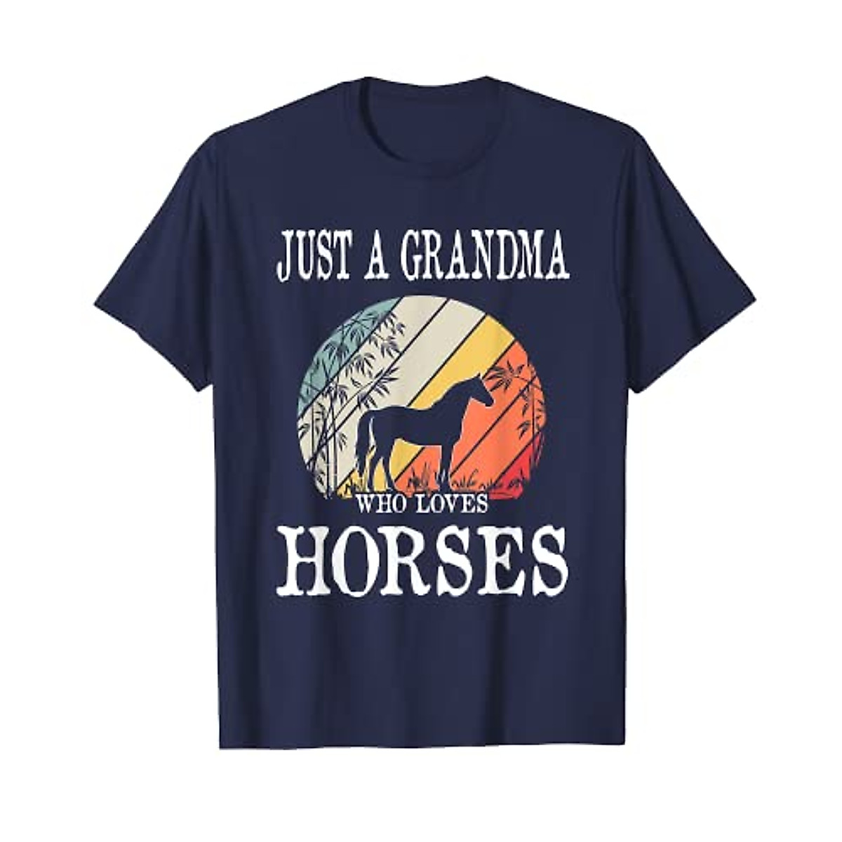 Just A Grandma Who Loves Horses T-Shirt