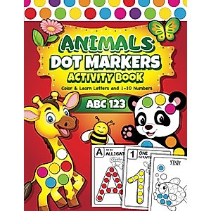 Dot Markers Activity Book: Easy Guided BIG DOTS | ABC Alphabet & Numbers | Dot Coloring Book For Toddlers | Preschool Kindergarten Activities | Learn ... Gifts for Toddlers (ABC 123 with Dot Markers)
