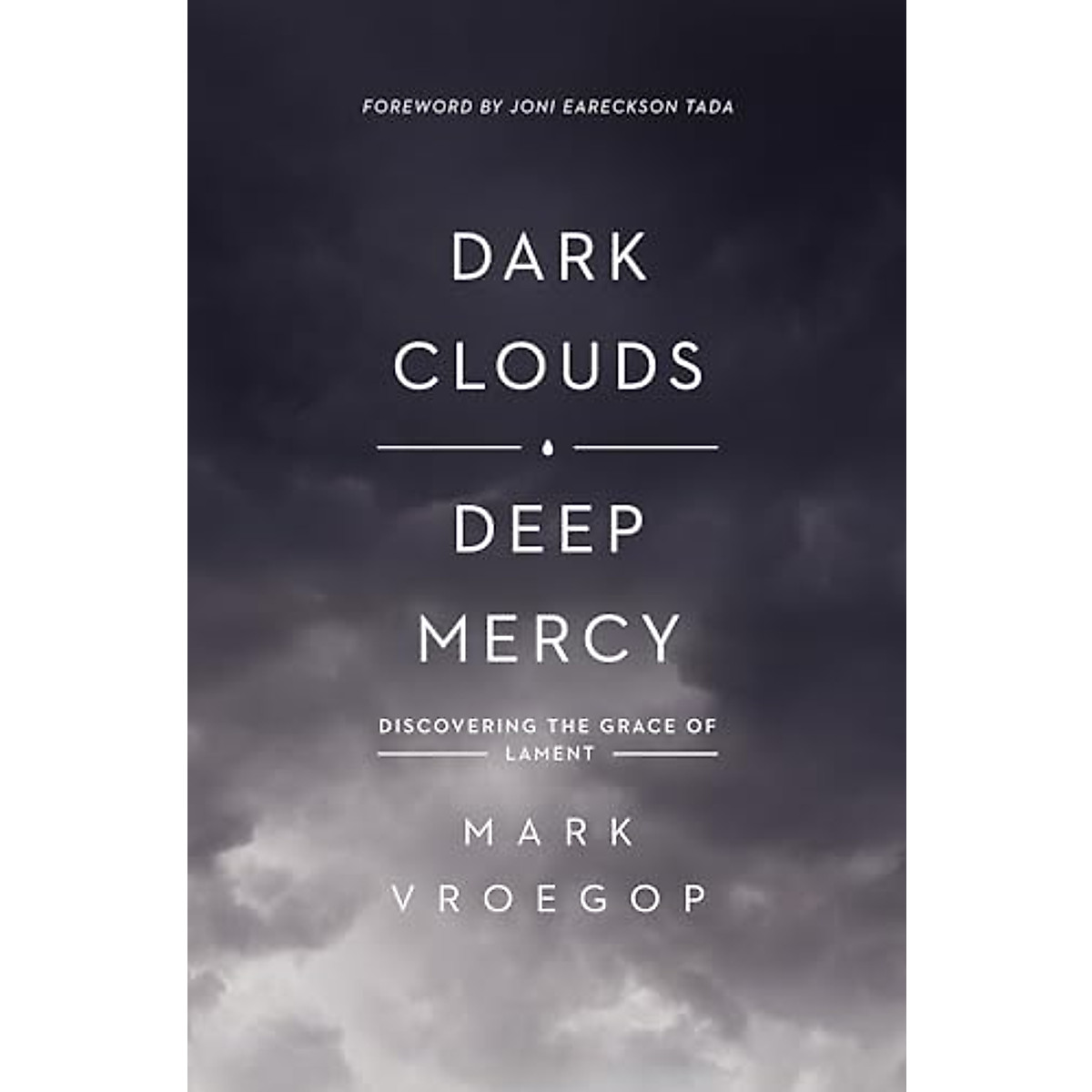 Dark Clouds, Deep Mercy: Discovering the Grace of Lament