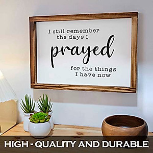 I Still Remember The Days I Prayed Sign 11x16 Inch, Signs For Home Decor Wall, I Still Remember When Sign for Farmhouse Decor I Remember When I Prayed For This Wall Decor with Wood Frame