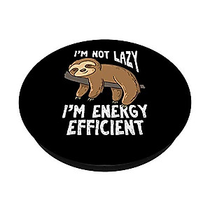 I'm Not Lazy I'm Energy Efficient Funny Sloths PopSockets Swappable PopGrip