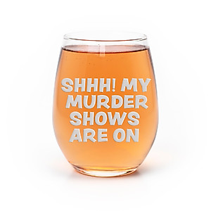 Shhh Murder Shows Are On True Crime Stemless Wine Glass - True Crime Gift, Wine Glass Girl, Fun Gift