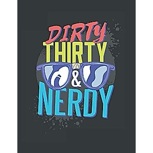 Dirty Thirty & Nerdy: Lined Large (8.5 x 11 inches) 100 Pages Journal Notebook For 30 Birthday