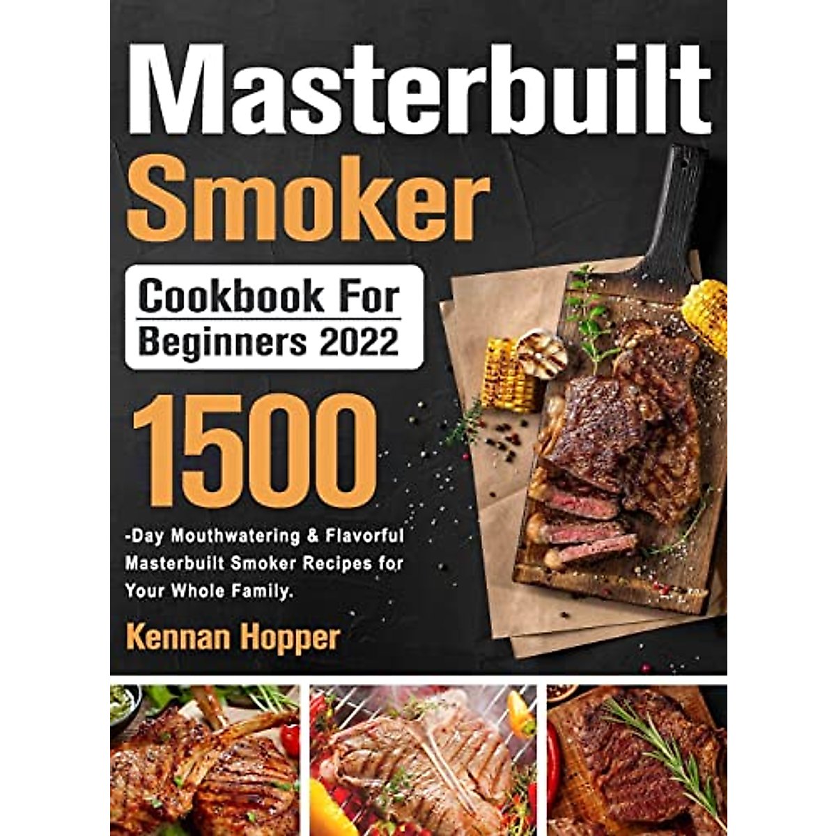 Masterbuilt Smoker Cookbook for Beginners 2022
