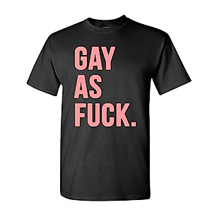 Gay AS Fuck - Funny Meme Rights LGBTQ - Mens Cotton T-Shirt, M, Black