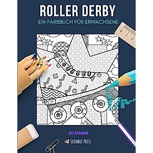 ROLLER DERBY: AN ADULT COLORING BOOK: A Roller Derby Coloring Book For Adults