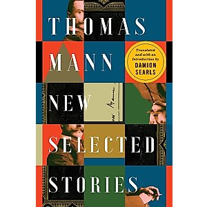 Thomas Mann: New Selected Stories