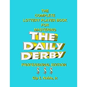 The Complete Lottery Player Book for Mastering The Daily Derby (Mastering the Lottery)