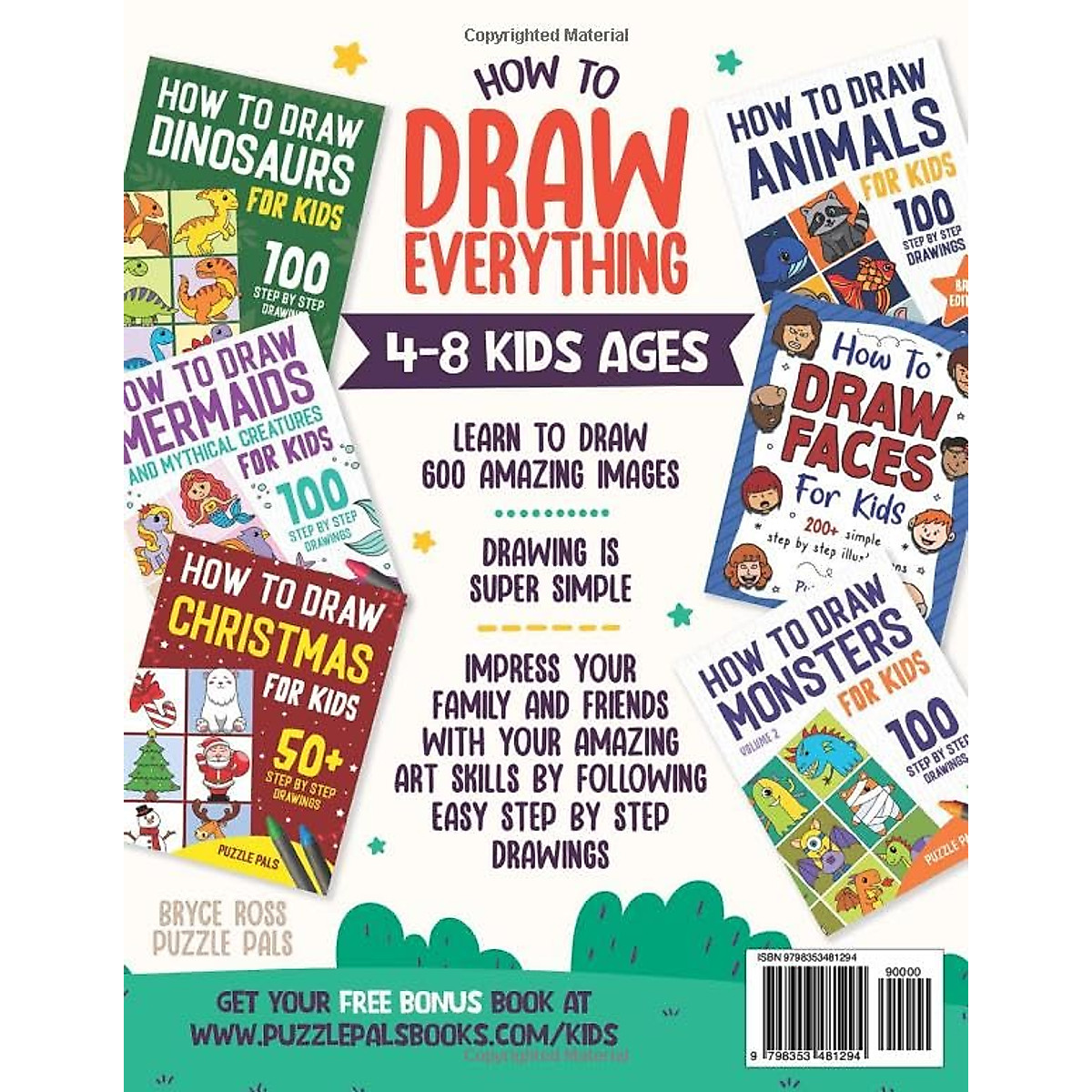 How To Draw Everything: 600 Simple Step By Step Drawings For Kids Ages 4 to 8