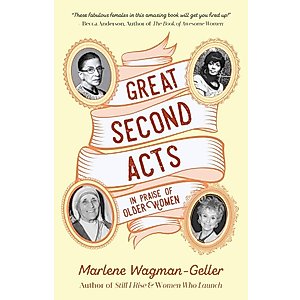 Great Second Acts: In Praise of Older Women (From the bestselling author of Women of Means) (Celebrating Women)