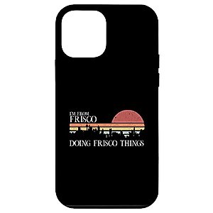 iPhone 12 mini I'm from Frisco doing Frisco things Case