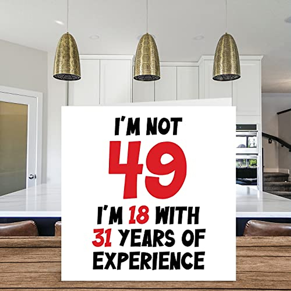 49th Birthday Card for Women Men - Not 49 I'm 18 With 31 Years Experience - Funny Forty-Nine Forty-Ninth Happy Birthday Card for Mom Dad Brother Sister Friend, 5.7 x 5.7 Inch Humour Joke Greeting Cards