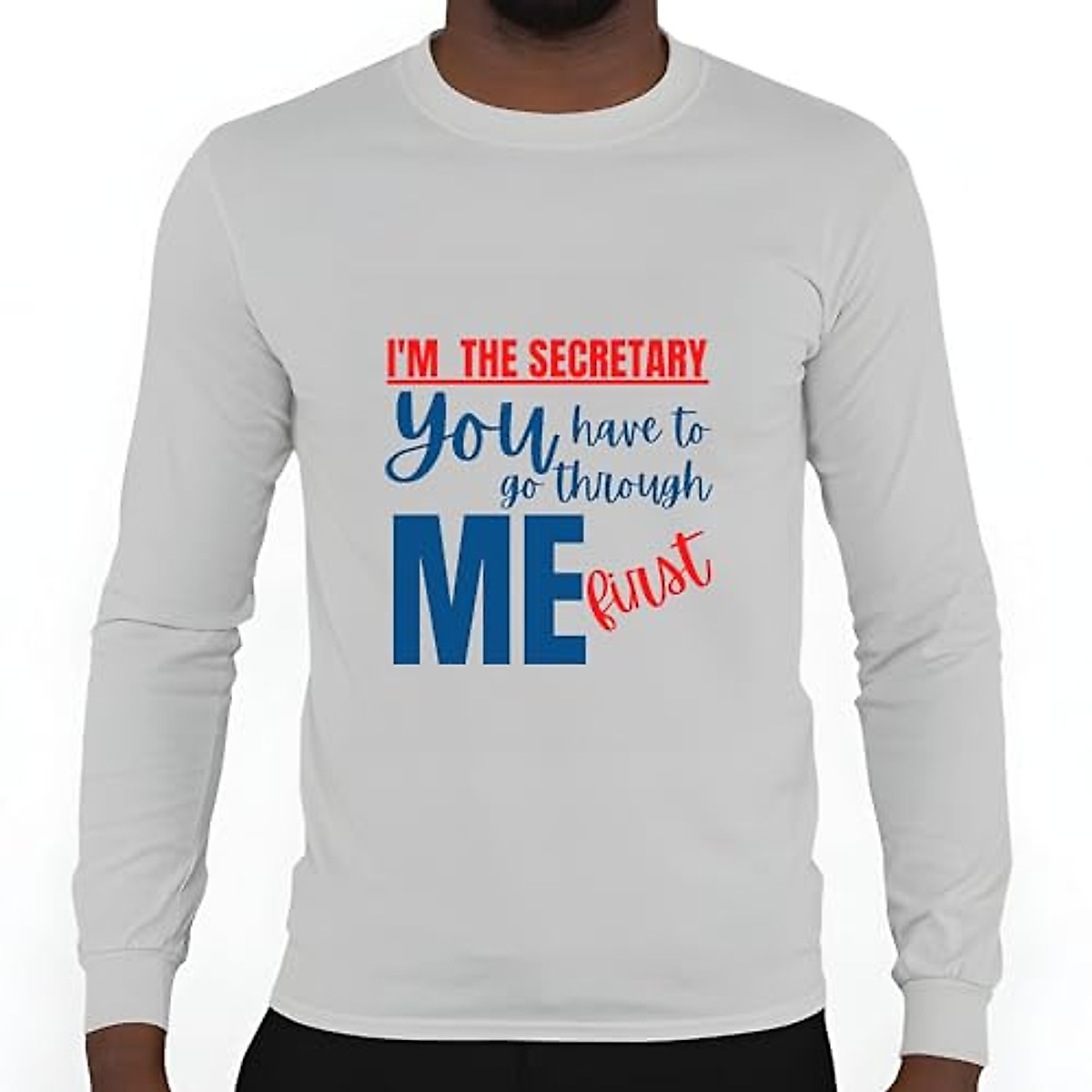 Funny Clerk Assistant Gift for Women Girls Secretary Go Through First Grey and Muticolor Unisex Long Sleeve T Shirt