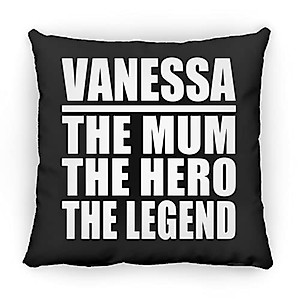 Designsify Vanessa The Mum The Hero The Legend, 12 inch Throw Pillow Black Decor Zipper Cover with Insert, Gifts for Birthday Anniversary Christmas Xmas Fathers Mothers Day