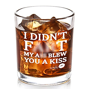 Modwnfy Funny Gag Gift Whiskey Glass, I Didn't Fart, My Ass Blew You A Kiss Old Fashioned Glass for Men Husband Boyfriend Dad, Novelty Rock Glass for Christmas Father's Day Daily Use, 10 Oz