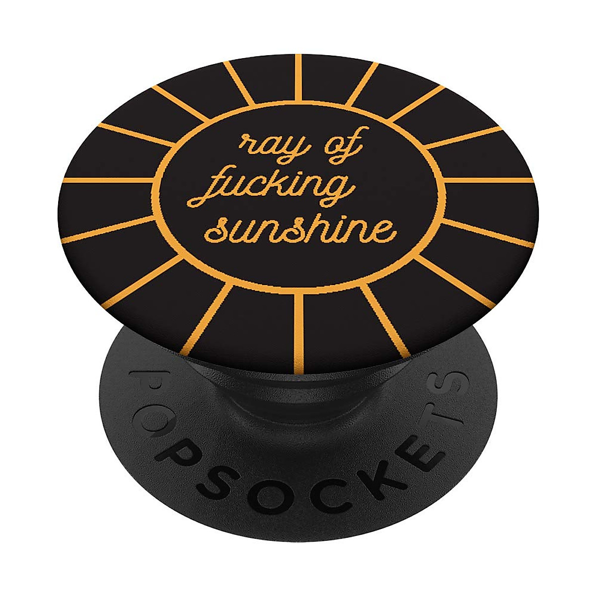 Ray of Fucking Sunshine Swear Cuss Word Gift PopSockets PopGrip: Swappable Grip for Phones & Tablets