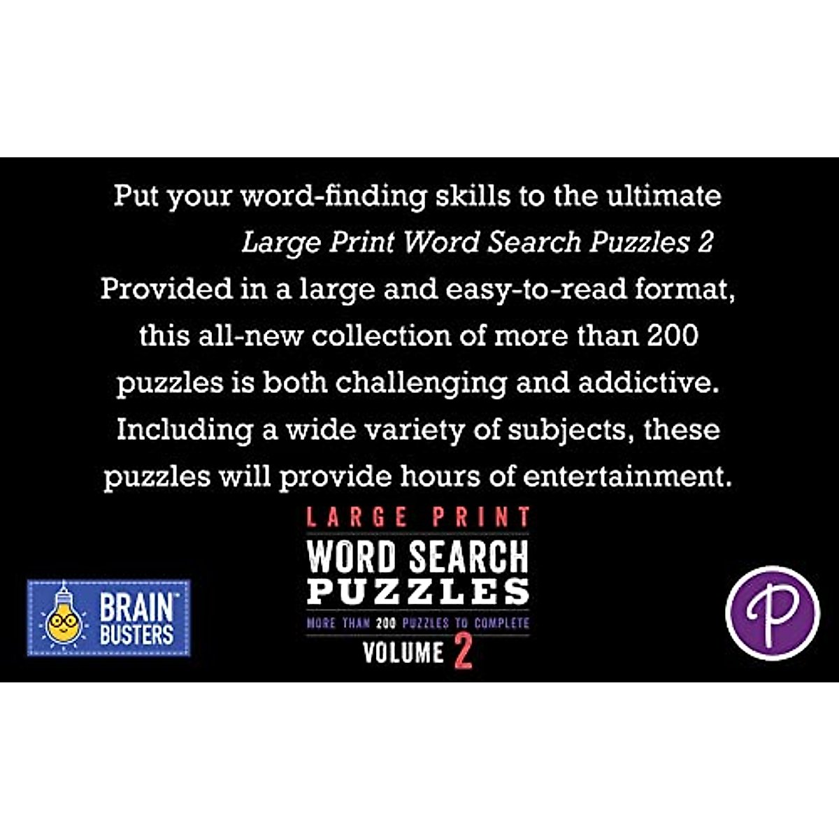 Large Print Word Search Puzzles Volume 2: Over 200 Puzzles to Complete with Solutions - Include Spiral Bound / Lay Flat Design and Large to Extra-Large Font for Word Finds (Brain Busters)