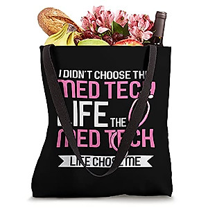 The Med Tech life chose me Med Tech Tote Bag