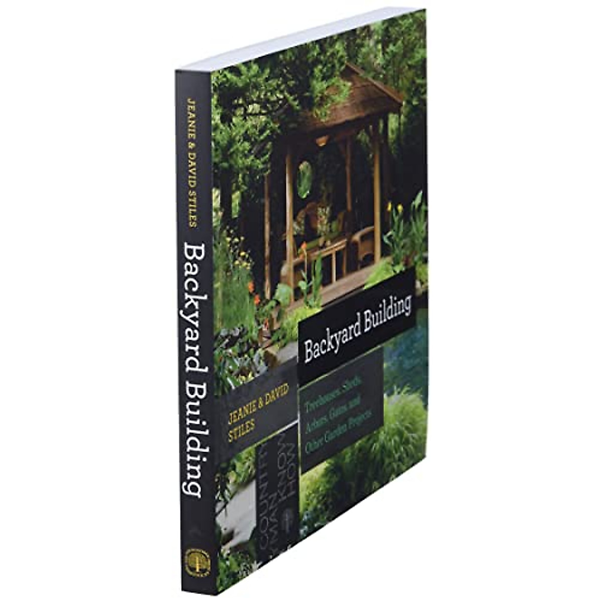 Backyard Building: Treehouses, Sheds, Arbors, Gates, and Other Garden Projects (Countryman Know How)