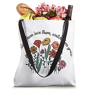 Teach Them Love Them Watch Them Grow Wildflower Best Teacher Tote Bag