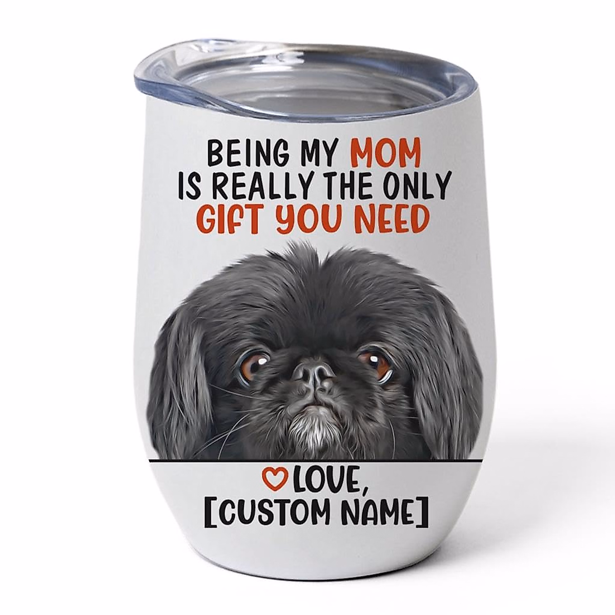 Being Black Pekingese Mom Is Really The Only Gift You Need Funny Personalized Name Wine Tumbler 12oz - Gifts for Dog Lovers