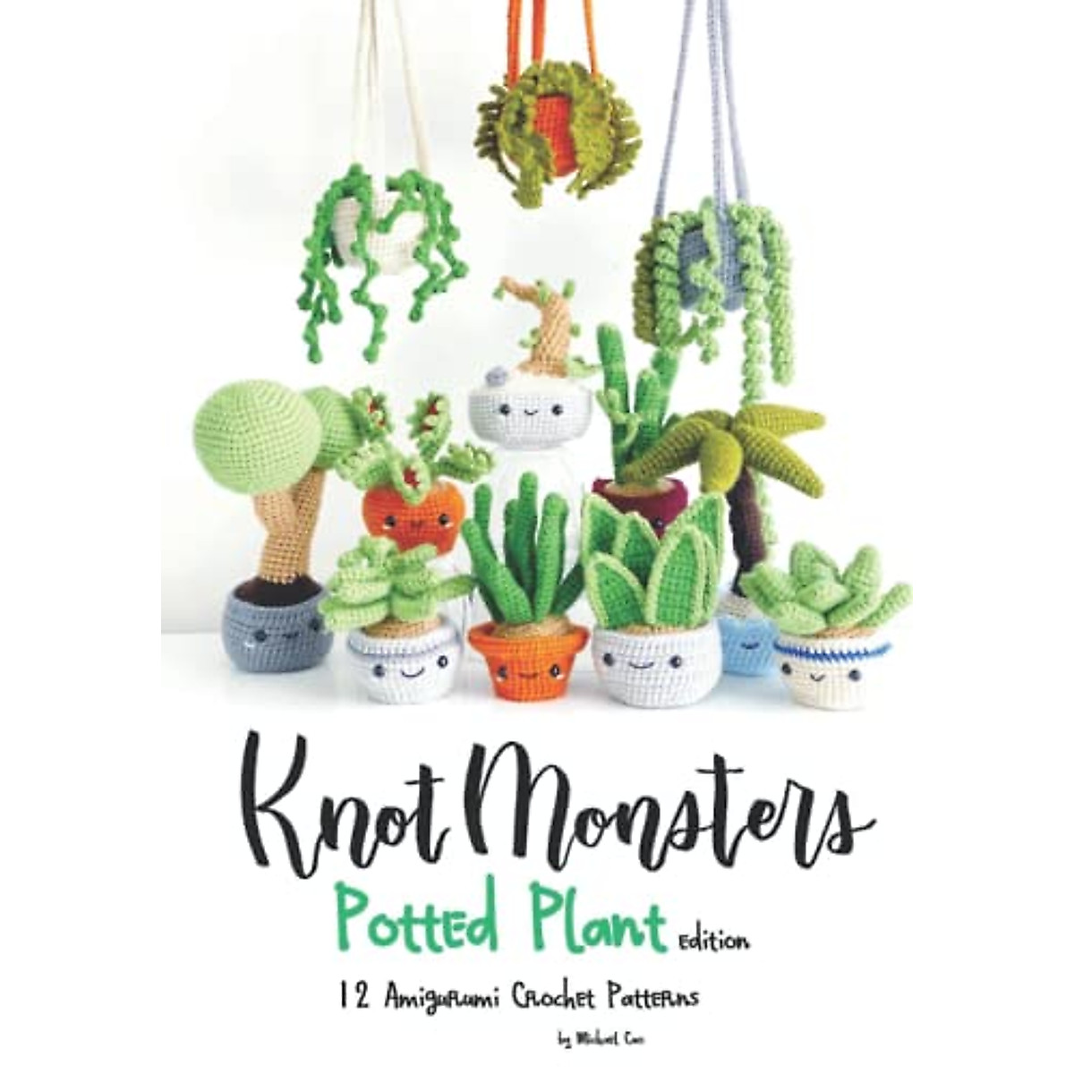 Knotmonsters: Potted Plants edition: 12 Amigurumi Crochet Patterns