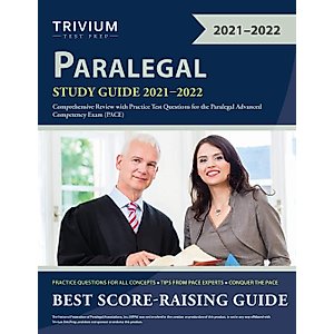 Paralegal Study Guide 2021-2022: Comprehensive Review with Practice Test Questions for the Paralegal Advanced Competency Exam (PACE)