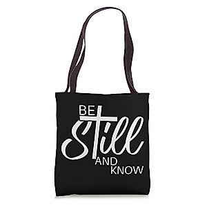 Be Still and Know | Psalm 46:10 |Inspirational Christian Tote Bag