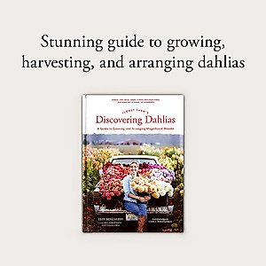 Floret Farm's Discovering Dahlias: A Guide to Growing and Arranging Magnificent Blooms (Floret Farms x Chronicle Books)