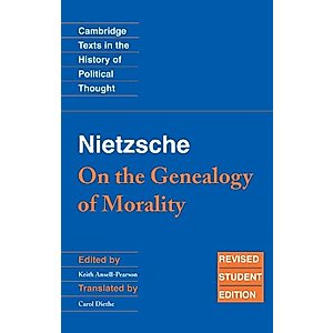 Nietzsche: 'On the Genealogy of Morality' and Other Writings: Revised Student Edition (Cambridge Texts in the History of Political Thought)
