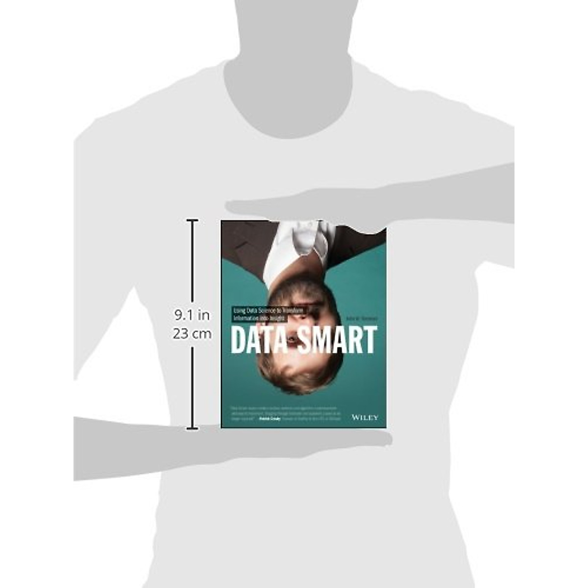 Data Smart: Using Data Science to Transform Information into Insight