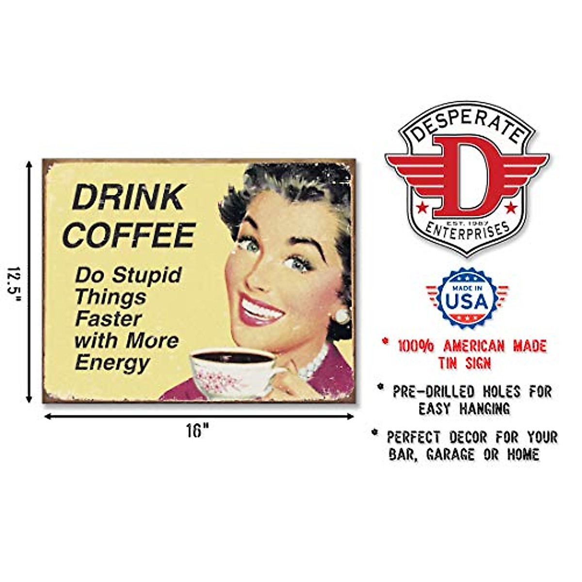 Desperate Enterprises Tin Signs TSN1425-BRK Drink Coffee Do Stupid Things