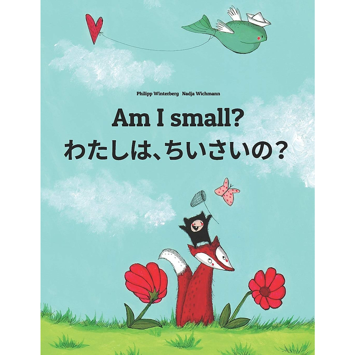 Am I small? わたし、ちいさい？: Children's Picture Book English-Japanese (Bilingual Edition) (Bilingual Books (English-Japanese) by Philipp Winterberg)