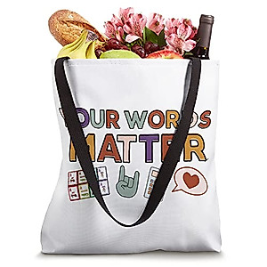 Your Words Matter AAC SPED Teacher Inclusion Neurodiversity Tote Bag