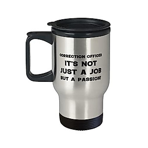Correctional Officer Travel Mug, Correction Officer. It's Not Just a Job, But A Passion!, Correctional Officer Silver Mug Stainless Steel, 14oz Tumbler Cup