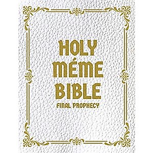 Dank Tank Holy Meme Bible: Final Prophecy (2019 Edition)