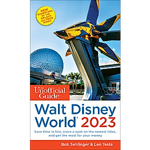 The Unofficial Guide to Walt Disney World 2023 (Unofficial Guides)