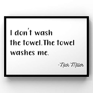 I don't wash the towel The towel washes me,Funny Bathroom Sign Print,Nick Miller Print,New Girl Tv Show Poster,Nick Miller Quotes,New Girl