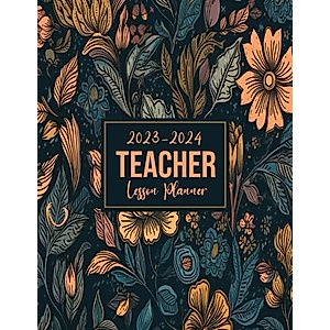 Teacher lesson planner 2023-2024: Monthly, Weekly, Daily Organizer From August 2023 to July 2024, Academic Year