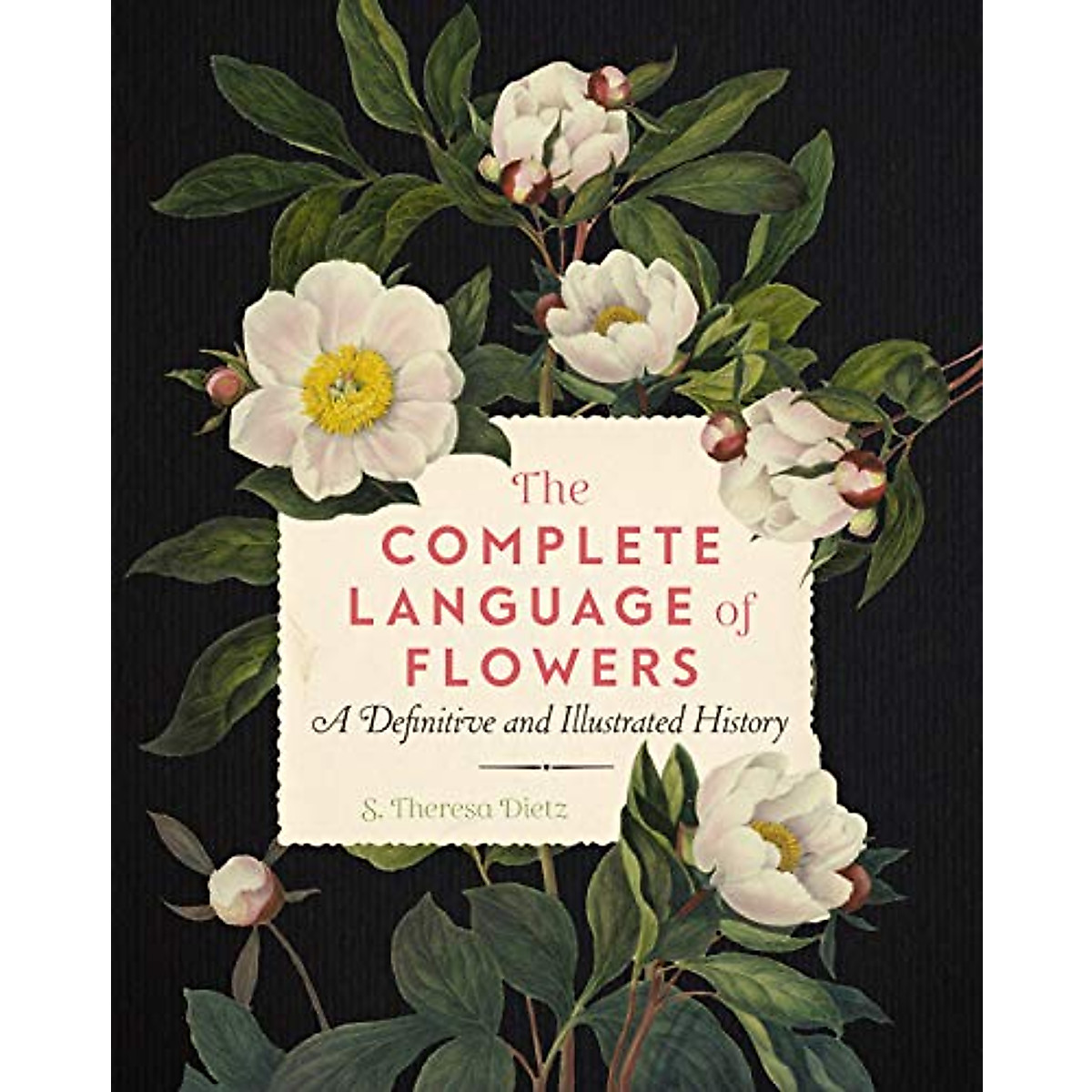 The Complete Language of Flowers: A Definitive and Illustrated History (Volume 3) (Complete Illustrated Encyclopedia, 3)