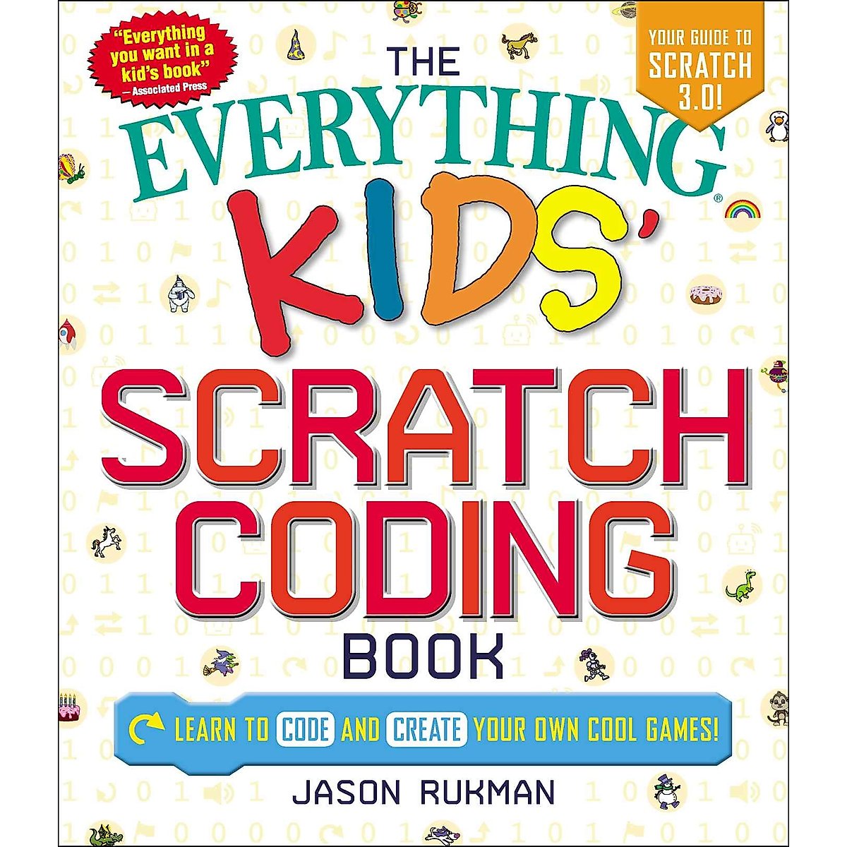 The Everything Kids' Scratch Coding Book: Learn to Code and Create Your Own Cool Games! (Everything® Kids Series)